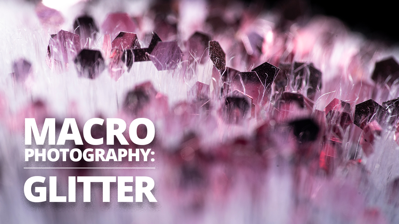 Glitter Macro Photography Tutorial - capturing glitter up close in macro!